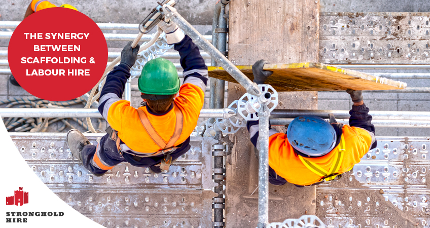 The Synergy Between Scaffolding and Labour Hire | Stronghold Hire