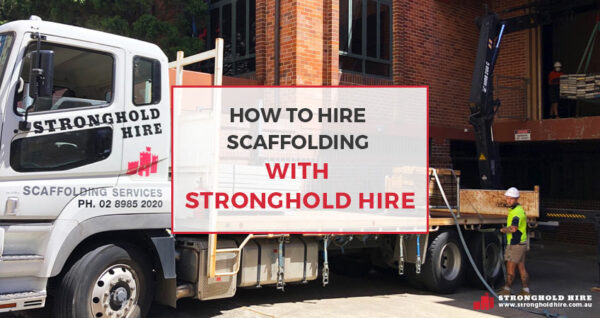 How to Hire Scaffolding with Stronghold | Scaffolding Hire Sydney