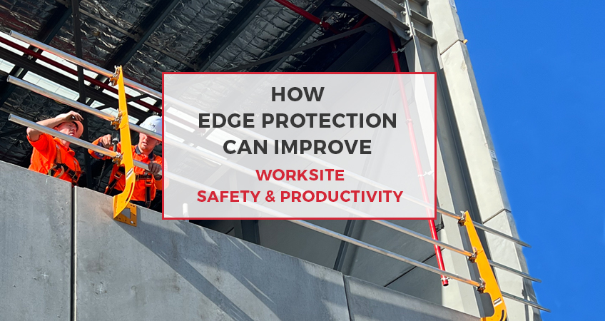 How Edge Protection Can Improve Worksite Safety & Productivity